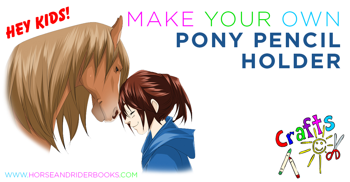 Kids’ Crafts: Make Your Own Pony Pencil Holder – Trafalgar Square Books